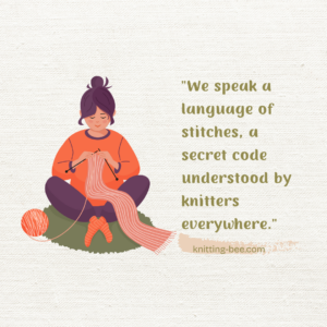 Inspiring Knitting Quotes: Shareable Wisdom for Every Knitter